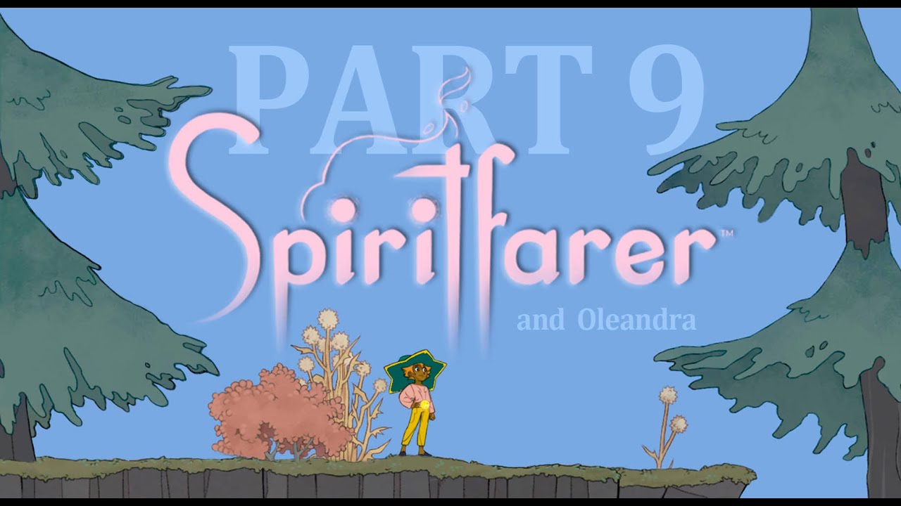 Spiritfarer | Oleandra | Part 9 - YouTube
