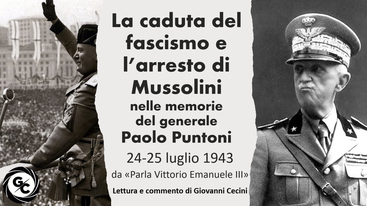 La caduta del fascismo e l’arresto di Mussolini nelle memorie del gen P ...