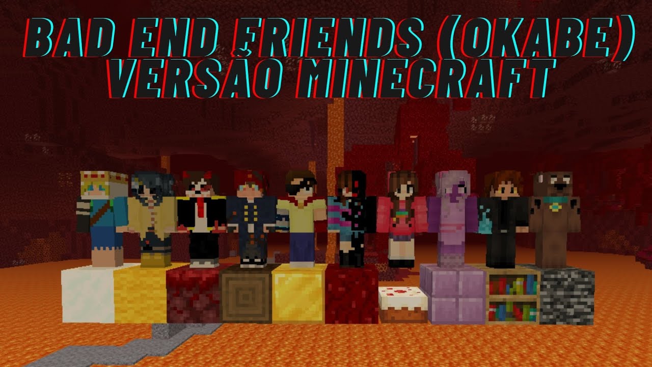 BAD END FRIENDS (OKABE) - VERSÃO MINECRAFT - YouTube