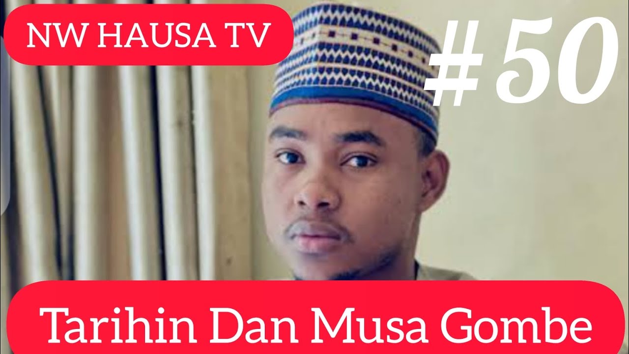 #50 Cikakken Tarihin Dan Musa Gombe || New Prince - YouTube