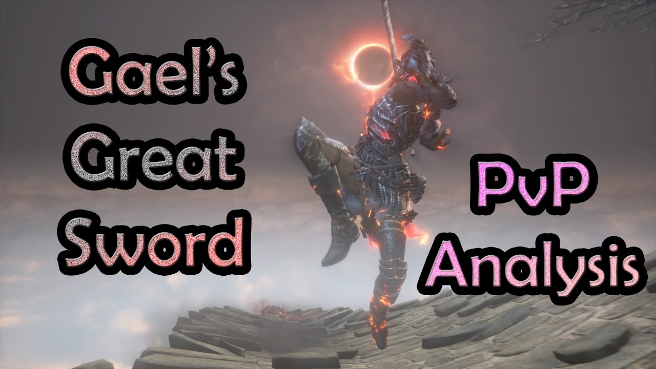 Gael's Greatsword PvP Analysis - Dark Souls 3 - YouTube