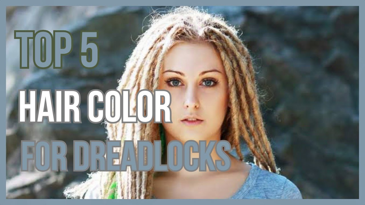 BEST HAIR COLORS FOR DREADLOCKS THAT WILL BLOW YOUR MIND. - YouTube