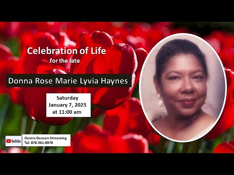 Celebration of life for the late Donna Rose Marie Lyvia Haynes - YouTube