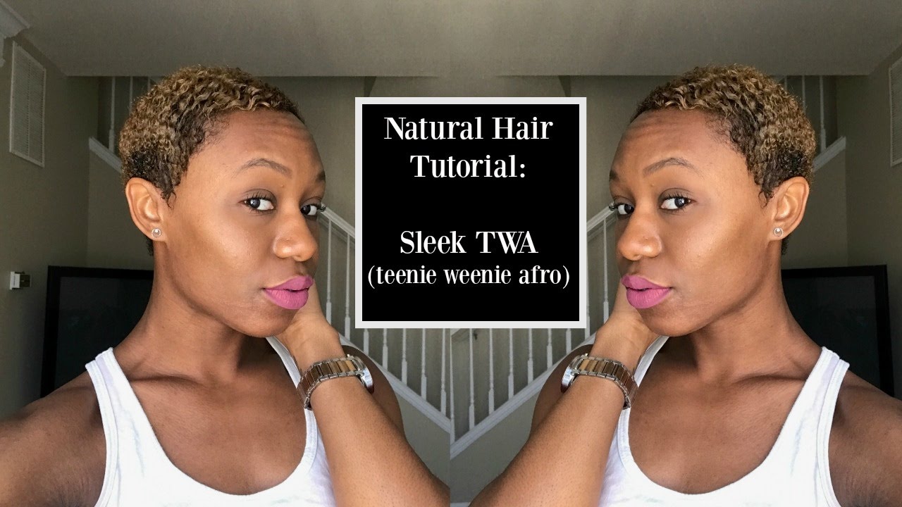 Natural Hair Tutorial: Sleek TWA (teenie weenie afro) - YouTube