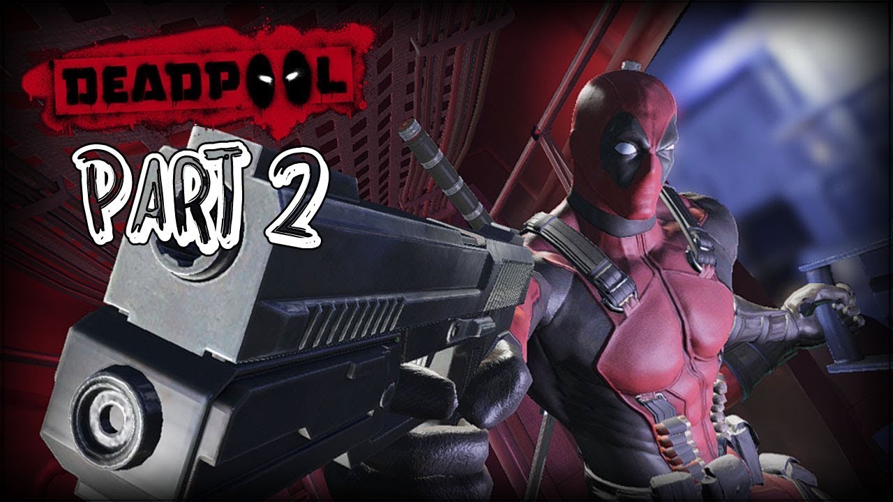 DEADPOOL GAMEPLAY PART 2 WALKTHROUGH FULL GAME (4K 60FPS PC ULTRA ...