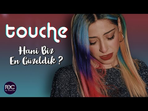 TOUCHE 🎵 HANİ BİZ EN GÜZELDİK🎵 #touche #hanibizengüzeldik #recbysaatchi