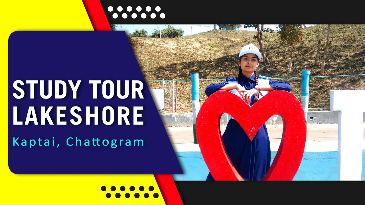 Study Tour Lakeshore || Lakeshore Resort Review || Kaptai Lake View ...