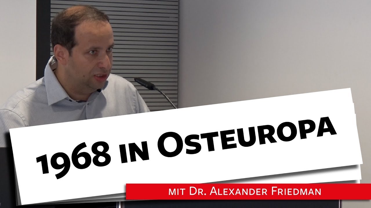 1968 in Osteuropa - Dr. Alexander Friedman, 20.08.18 - YouTube