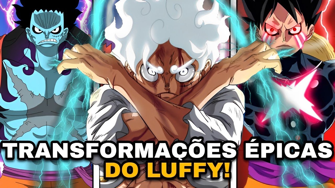 INCRÍVEL! VEJA QUAIS SÃO TODAS AS TRANSFORMAÇÕES DO LUFFY! (ATUALIZADO ...