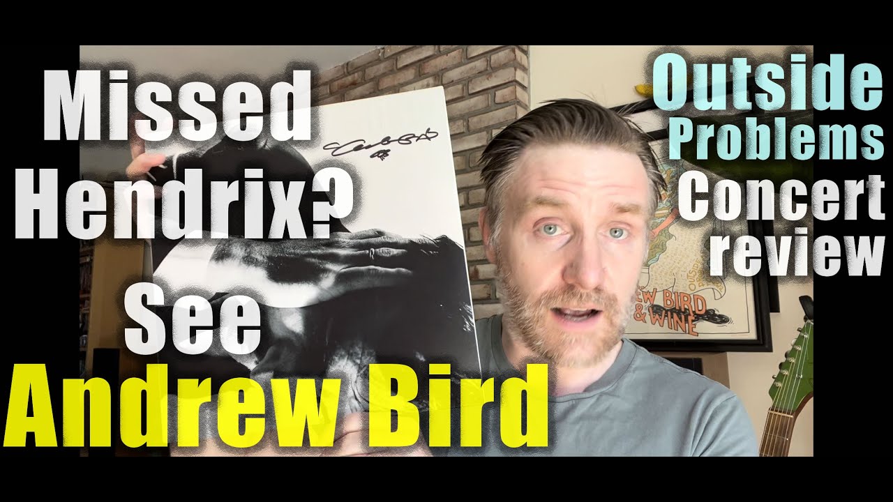 Andrew Bird Concert Review (2022): Outside Problems Tour: Lafayette, NY ...