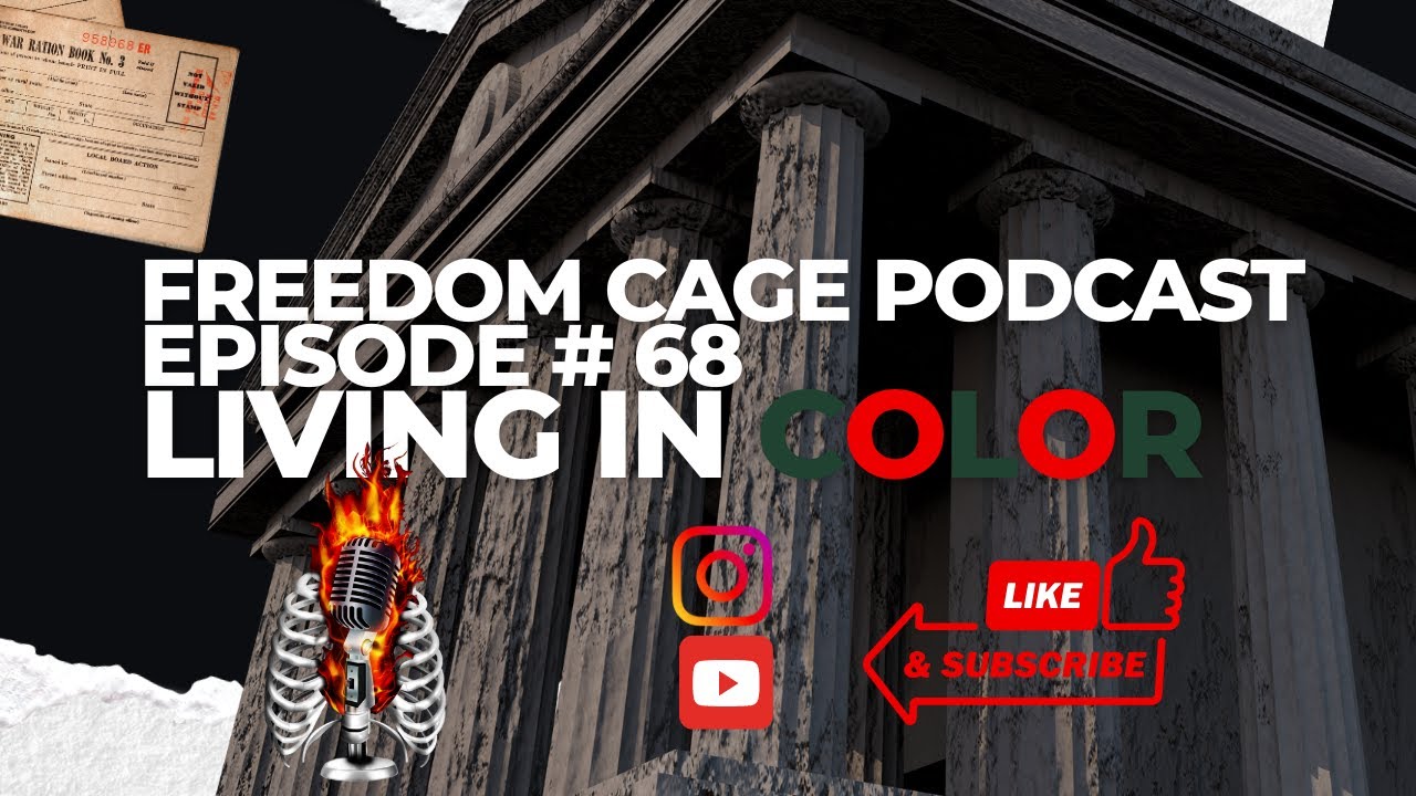 Freedom Cage Podcast Episode #68 | Living in Color - YouTube