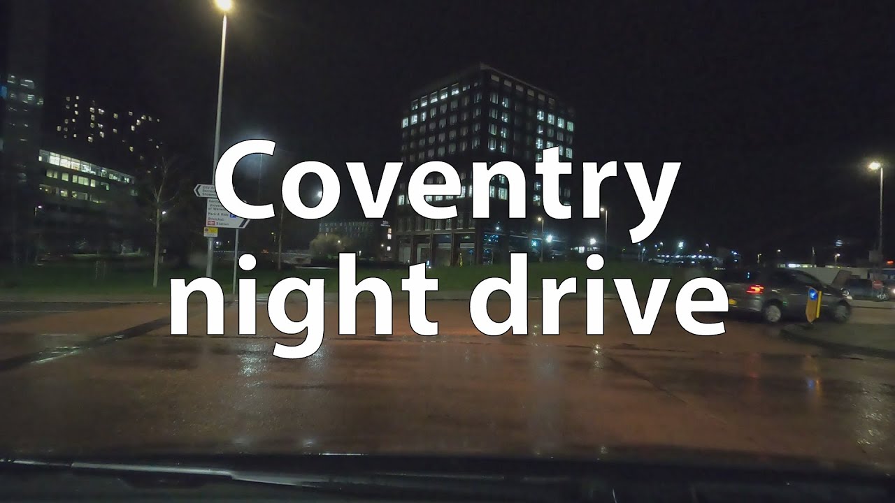 [4K] Coventry night drive (UK) - YouTube