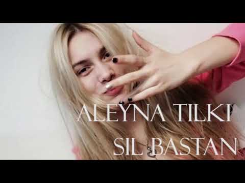 Aleyna Tilki - Sil Bastan.