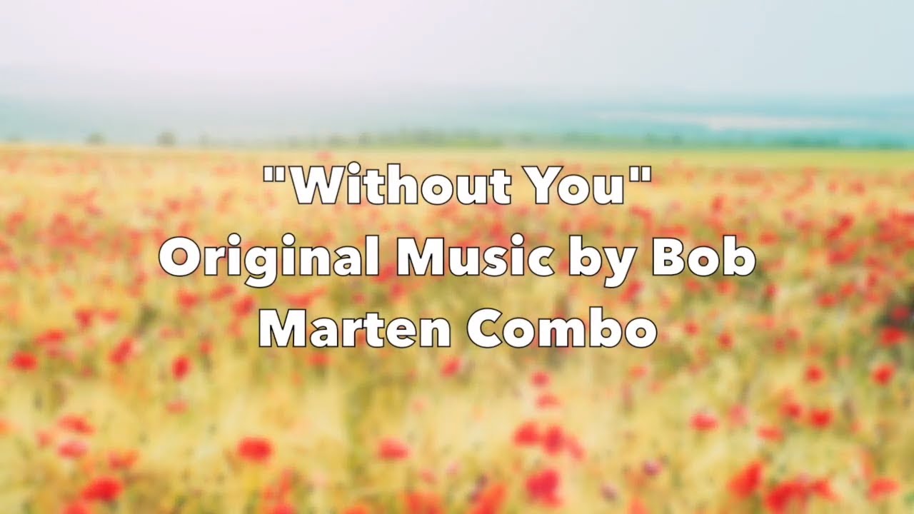 "Without You" New Music by Bob Marten - YouTube