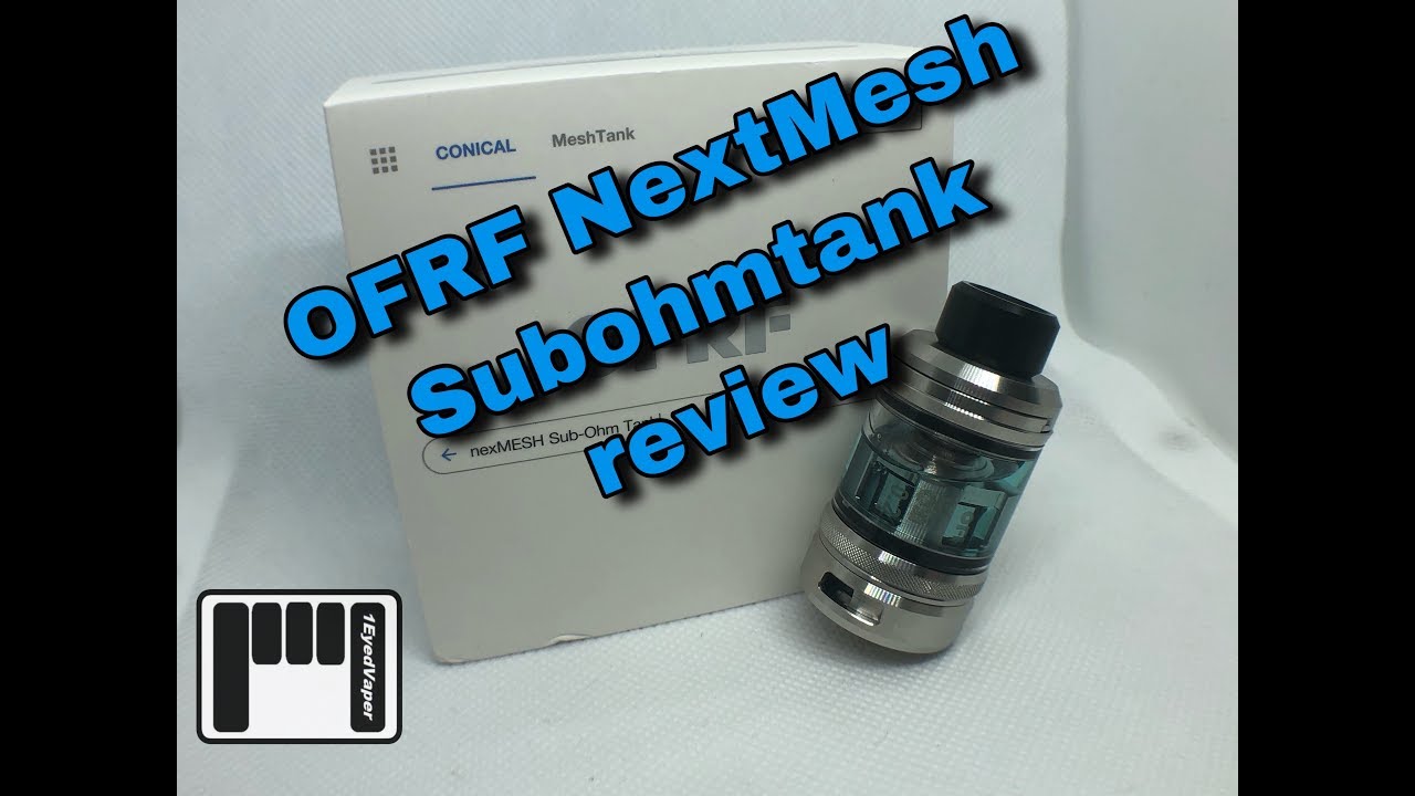 OFRF NextMesh SubOhmTank review in English - YouTube