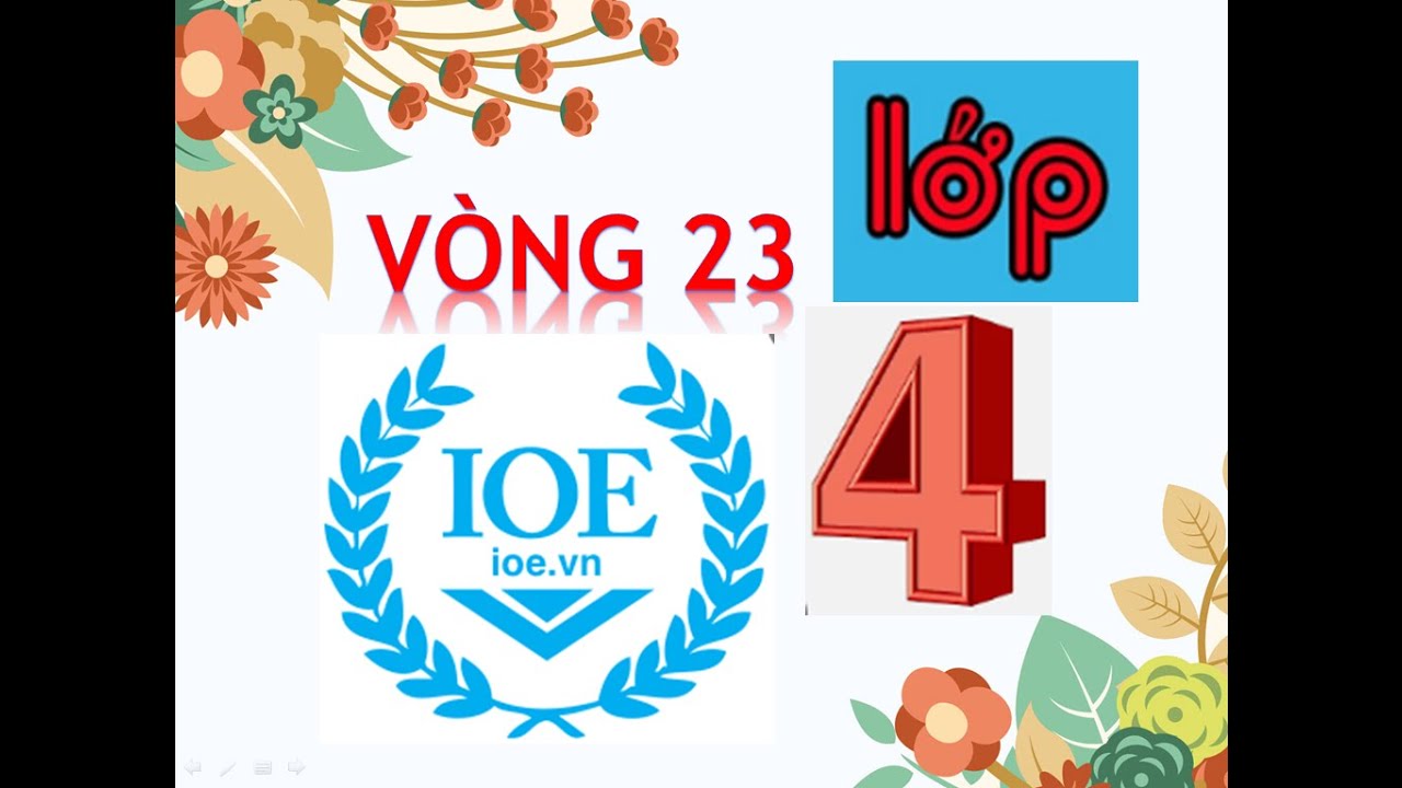 Vòng 23 IOE Lớp 4 - Năm học 2021-2022 - YouTube