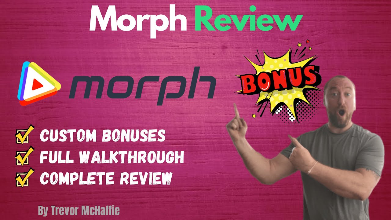 Morph Review 📢 FULL DEMO 📢 EXCLUSIVE CUSTOM BONUS 🎁 MORPH APP REVIEW ...