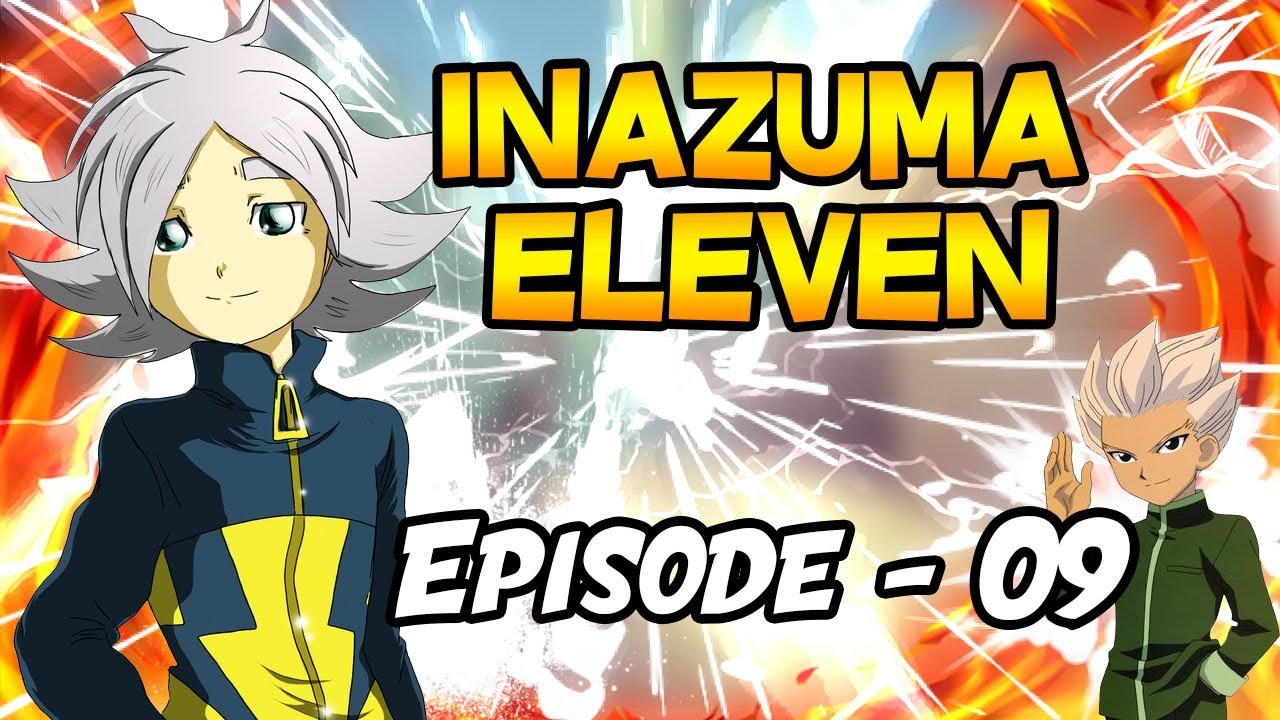 Inazuma Eleven Episode 09 "Willy entre en scène" - YouTube