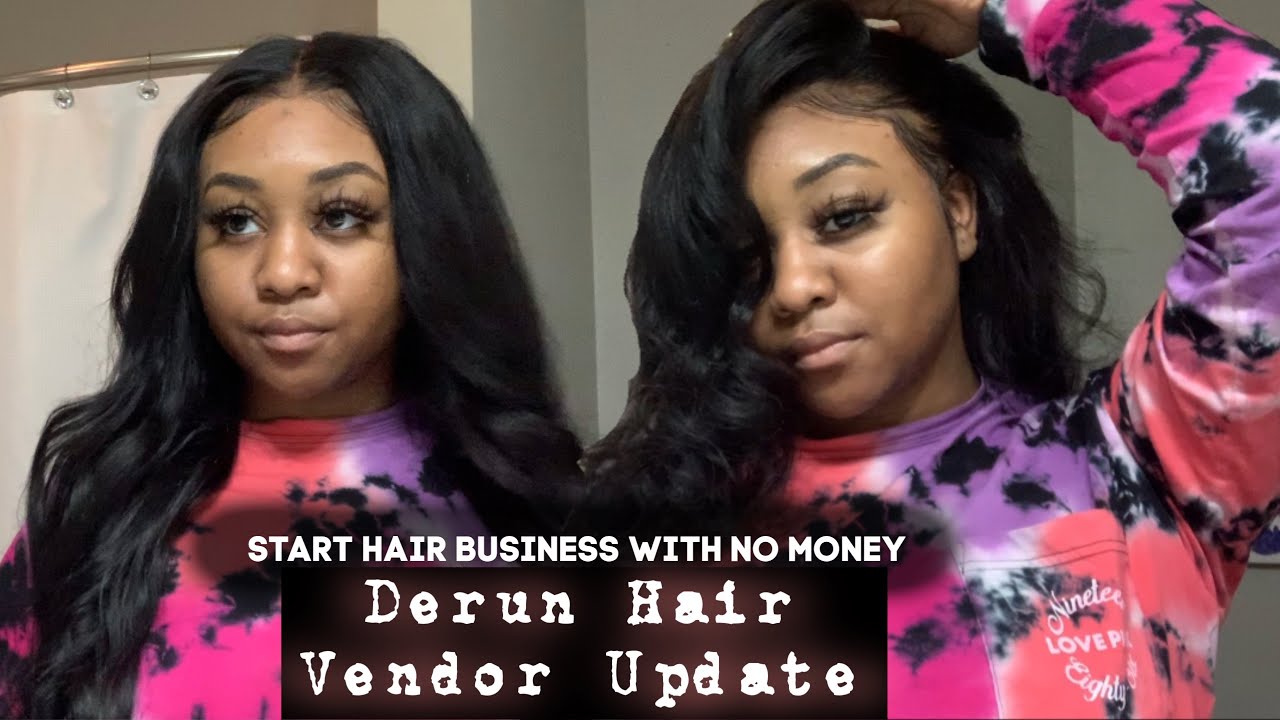 Update on derun hair vendor / start hair business with no money ...