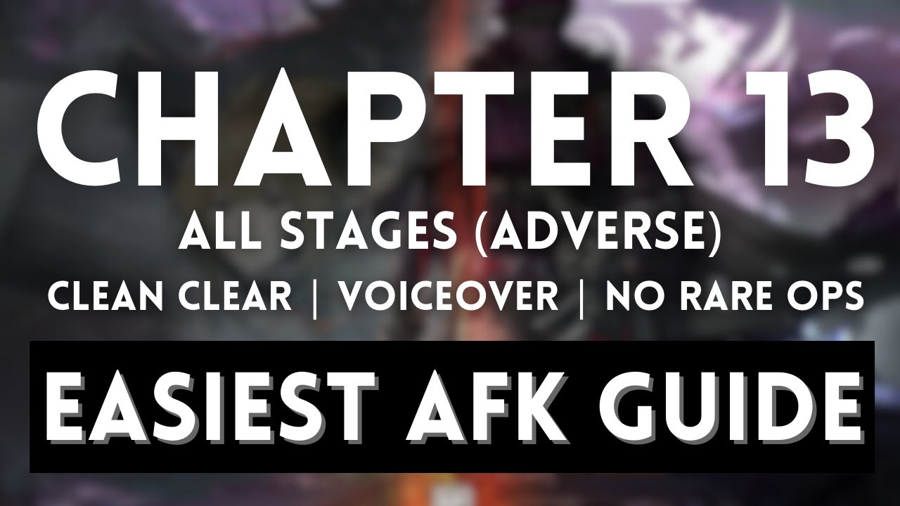 Chapter 13 Adverse All Stages Easiest AFK Guide! Till 13-21! Common ...