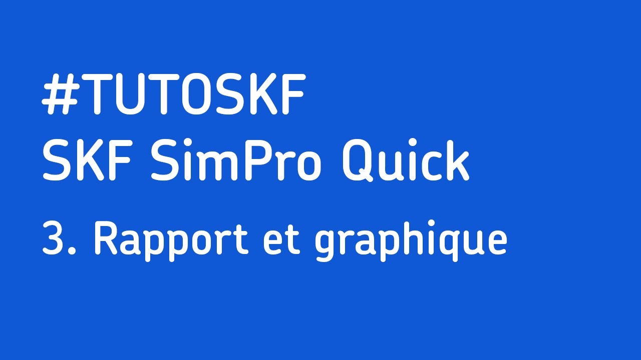 SKF SimPro Quick : Rapport et graphique - YouTube