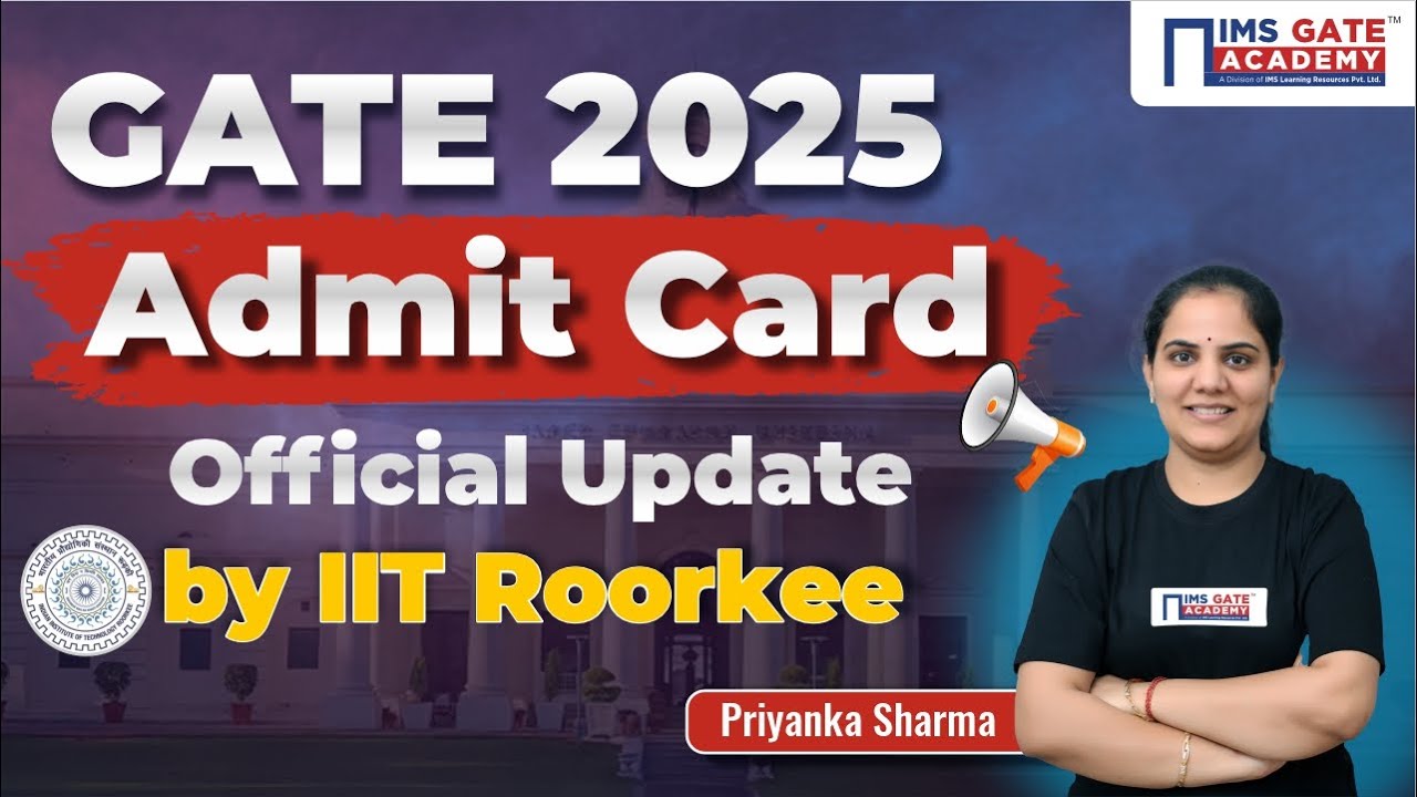 Official Update - GATE 2025 Admit Card Delayed | IIT Roorkee GATE Admit ...