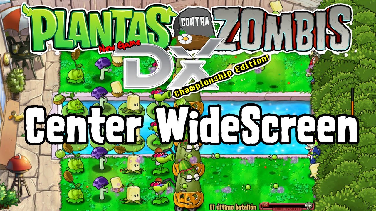 Plantas Vs. Zombis | New Game DX | Center WideScreen | - YouTube