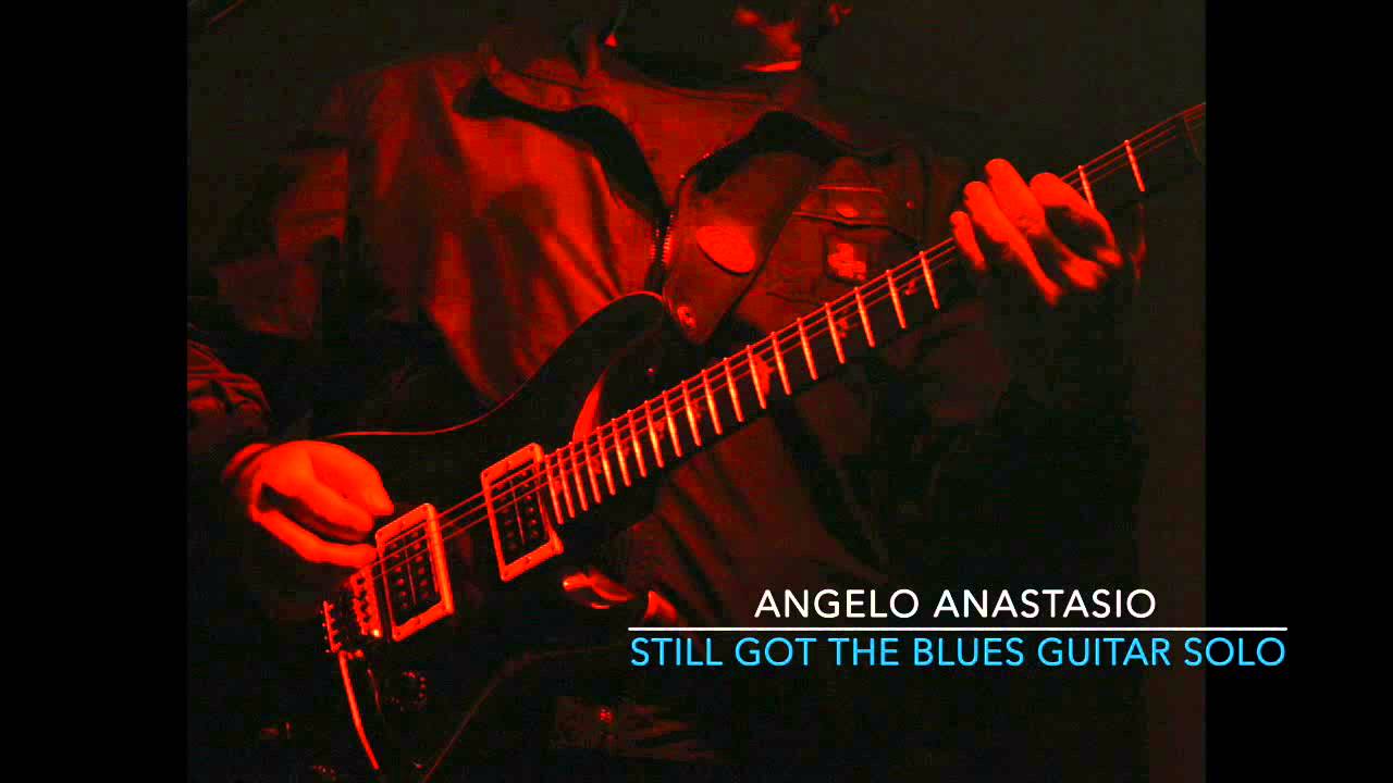 Still Got The Blues - Guitar Solo by Angelo Anastasio - YouTube