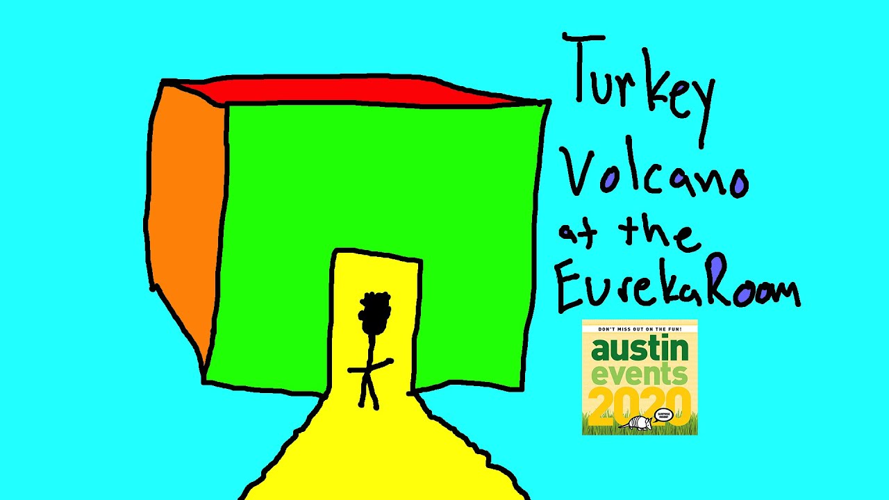 Austin Event: Turkey Volcano at the Eureka Room - YouTube