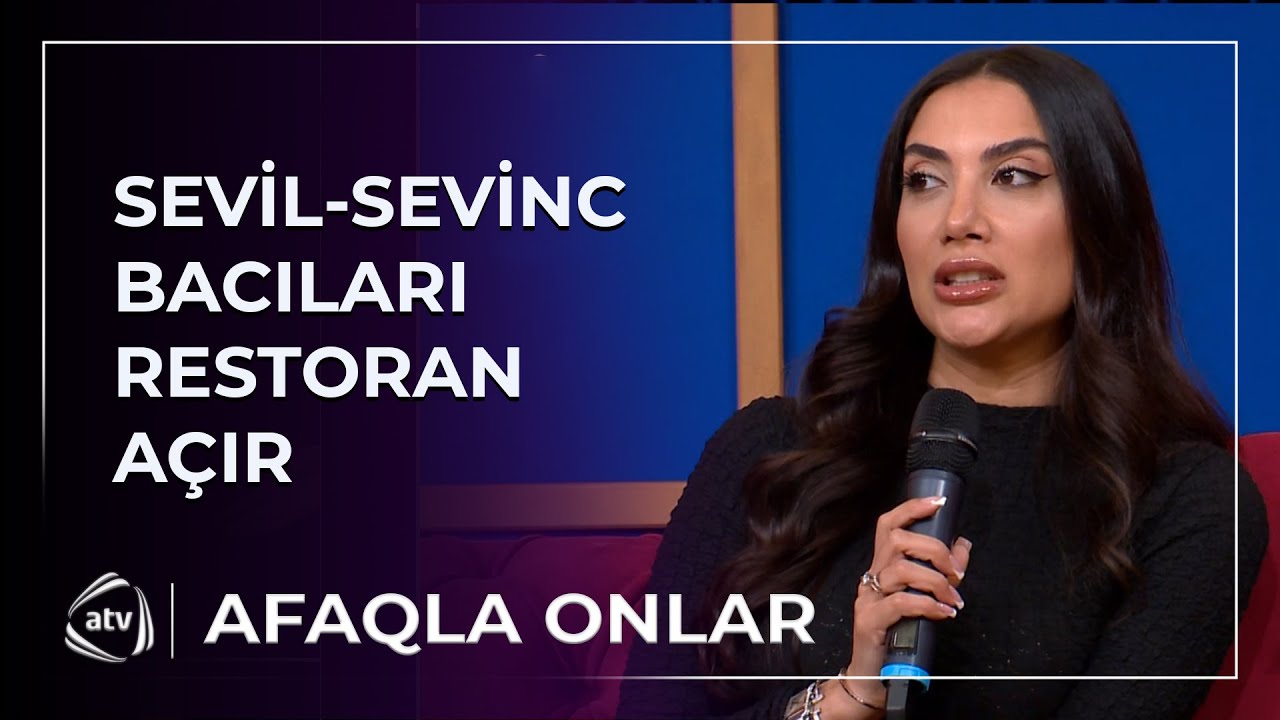 “Yeməkləri özümüz bişirəcəyik” - Sevil-Sevinc bacıları RESTORAN AÇIR ...