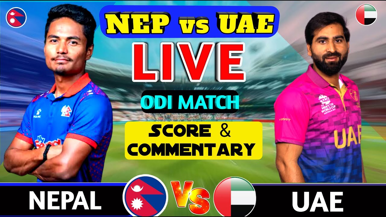 Nepal vs Uae Live | NEP vs UAE 88th Odi | Live Cricket Match Today ...
