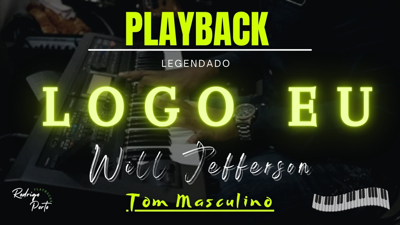 🎹 LOGO EU🎤Will Jefferson (Tom MASCULINO) PLAYBACK No PIANO P/Covers ...