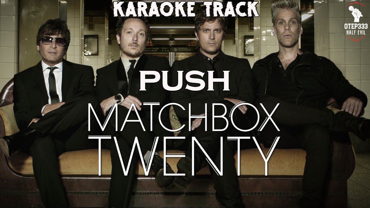 Matchbox Twenty | Push 🎤HQ Karaoke🎤 - YouTube