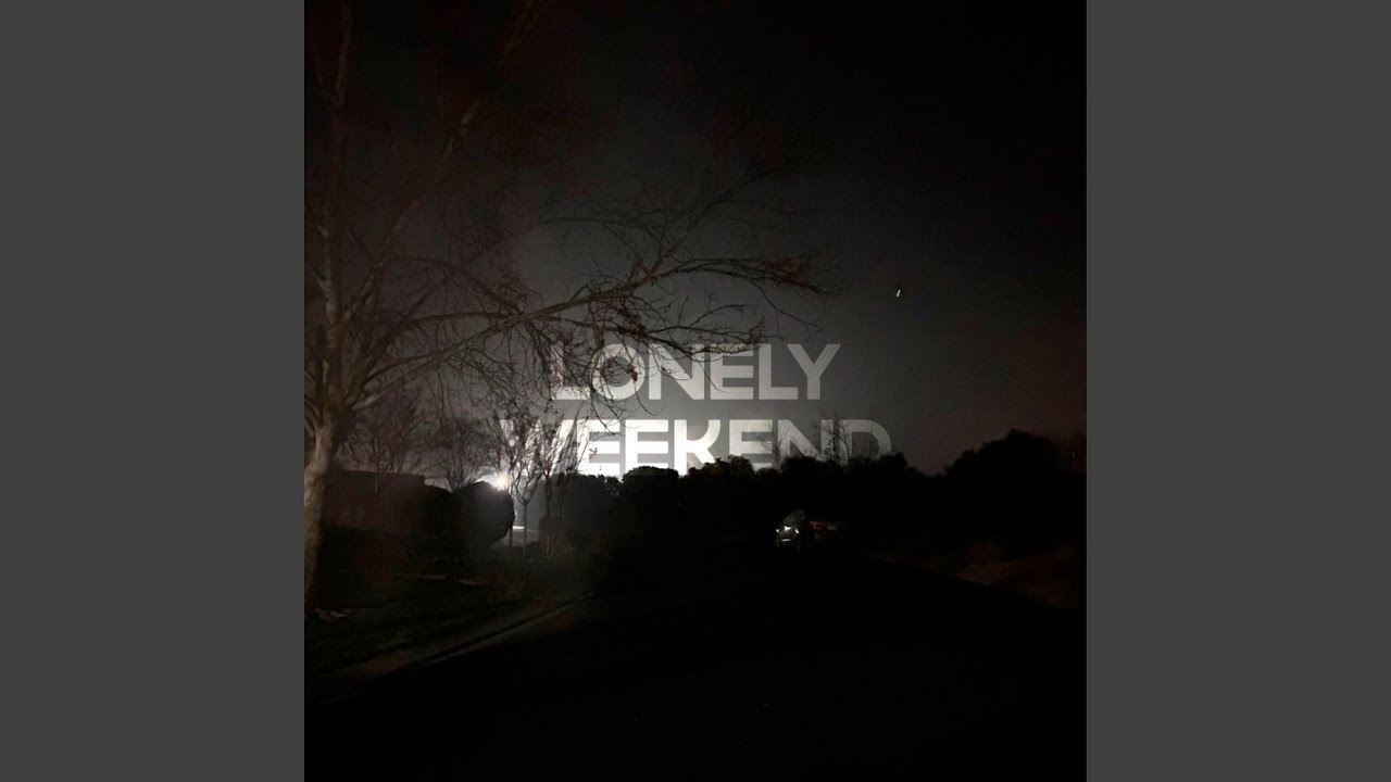 Lonely Weekend - YouTube