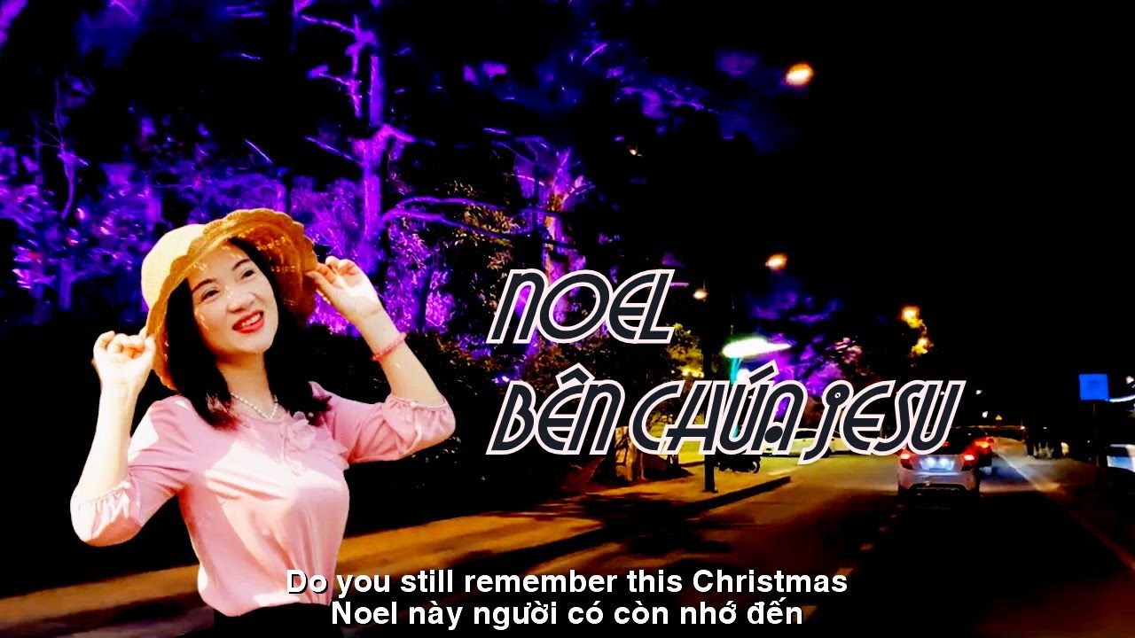[FULL HD]NOEL BÊN CHÚA JESU ||NOEL WITH JESUS ||LAN VUONG - YouTube