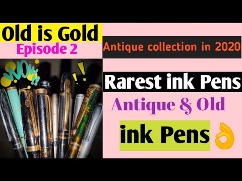 OLD Is GOLD,EP.2 My Antique Collection || Old Rare ink Pens || Antique ...