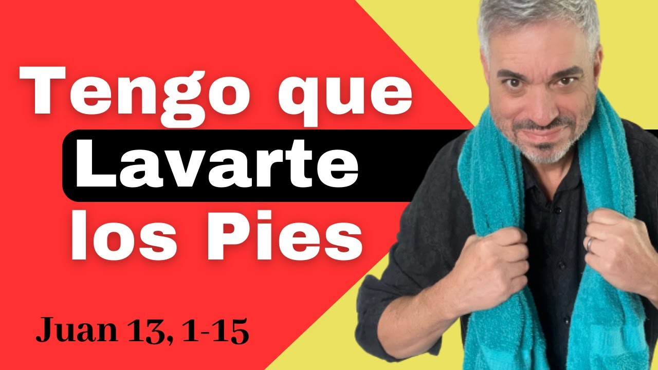¿Por qué Dios te lava los pies? La gran lección del Lavatorio de los ...