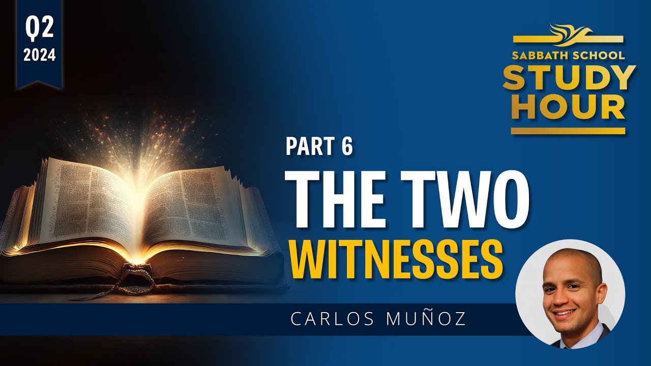 Lesson 6: The Two Witnesses | Pastor Carlos Muñoz - YouTube