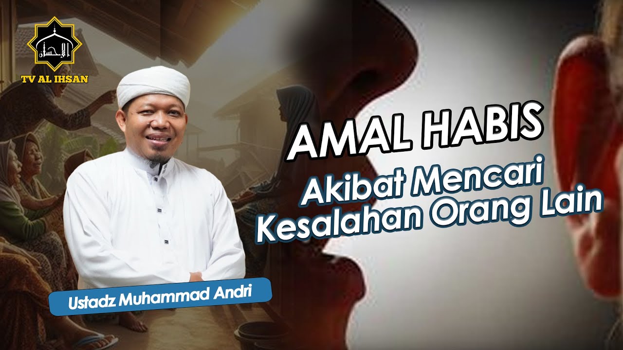 Amal Baik Habis Karena Kesalahan Orang Lain - Ustadz Muhammad Andri - YouTube