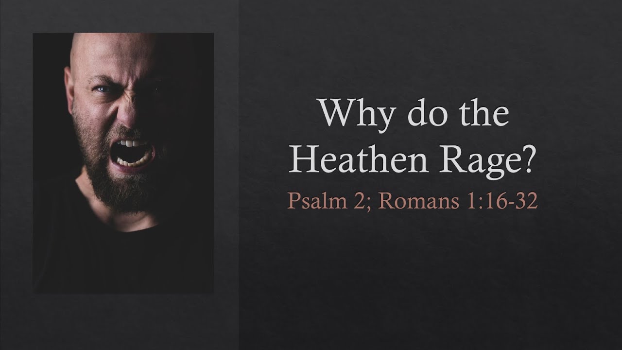 April 13, 2025 Why Do the Heathen Rage? - YouTube