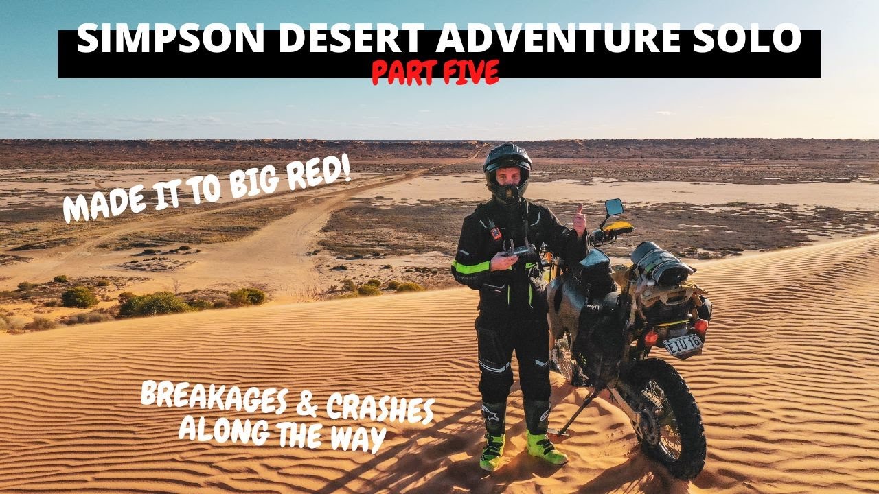 I MADE IT ACROSS THE SIMPSON DESERT! | SOLO SIMPSON DESERT ADVENTURE ...