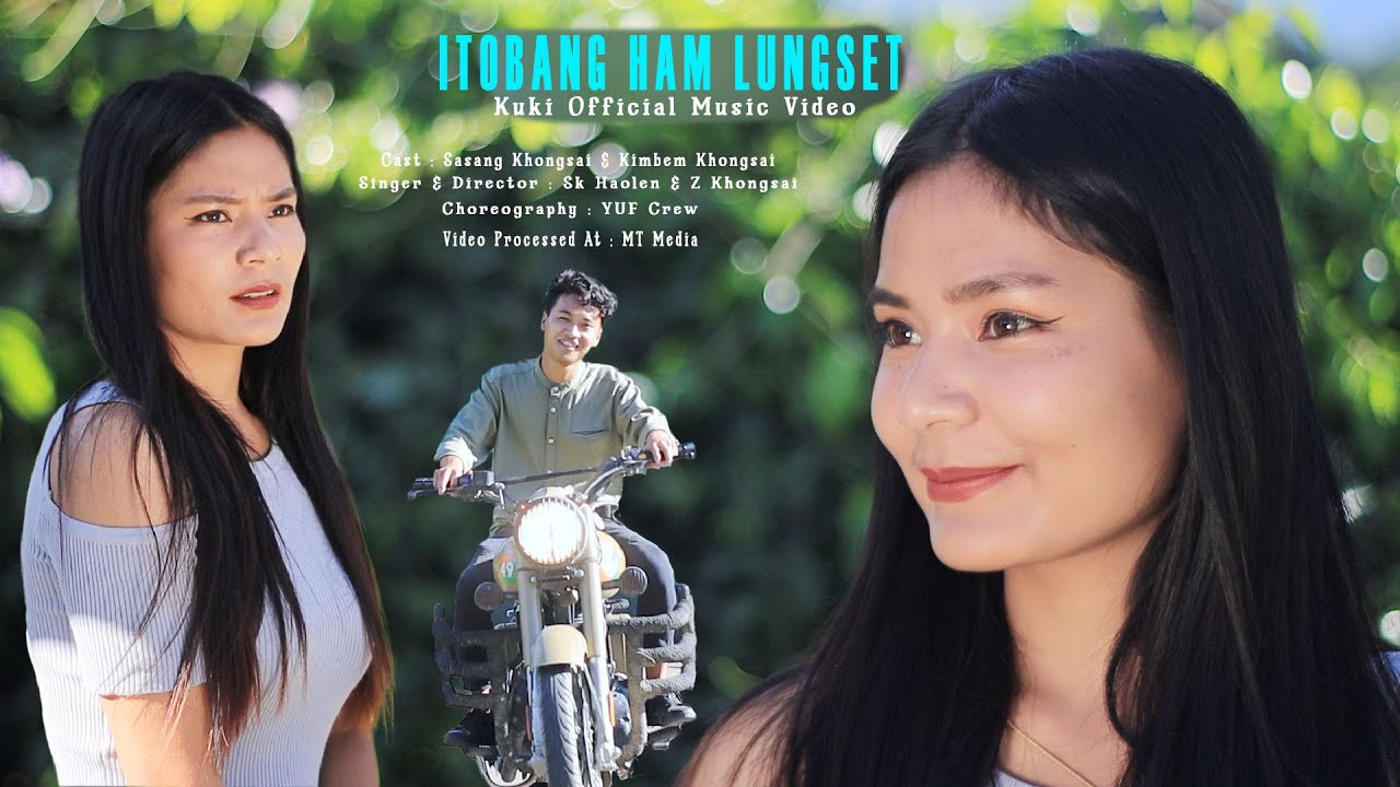 kuki Official Music Video "ITOBANG HAM LUNGSET" Kimbem & Sasang//Sk ...