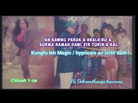 Dawi zir turin Burma ramah a kal a, Kungfu leh Magic a zir daih. Pu DohRema Chhangte kawmna - 1