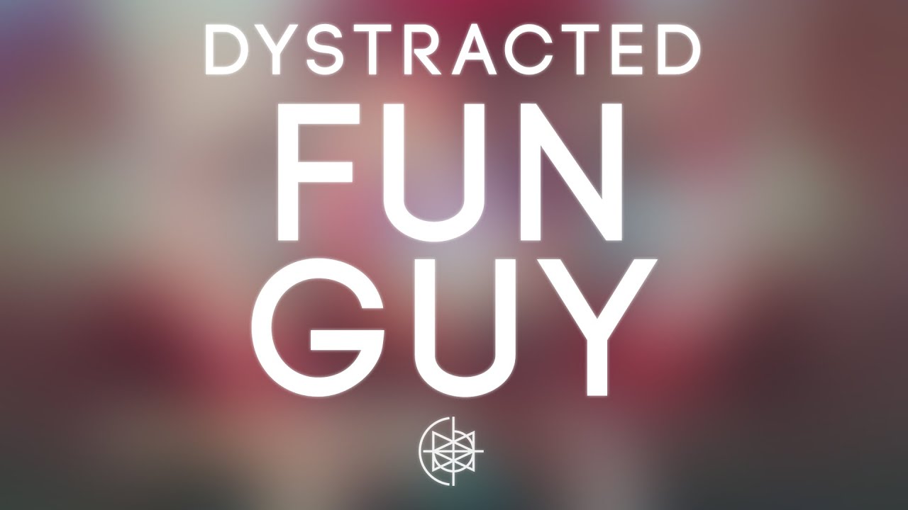 Dystracted - Fun Guy - YouTube Music