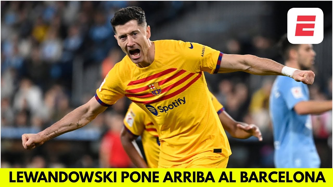 GOLAZO DE LEWANDOWSKI pone arriba al BARCELONA 1-0 vs CELTA | La Liga ...