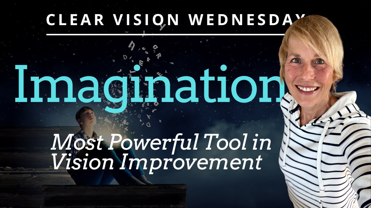 Imagination — The Most Powerful Tool in Vision Improvement - YouTube