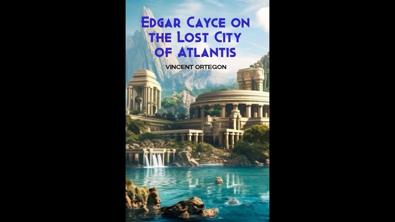 Edgar Cayce on the Lost City of Atlantis - An Interview with Vincent ...
