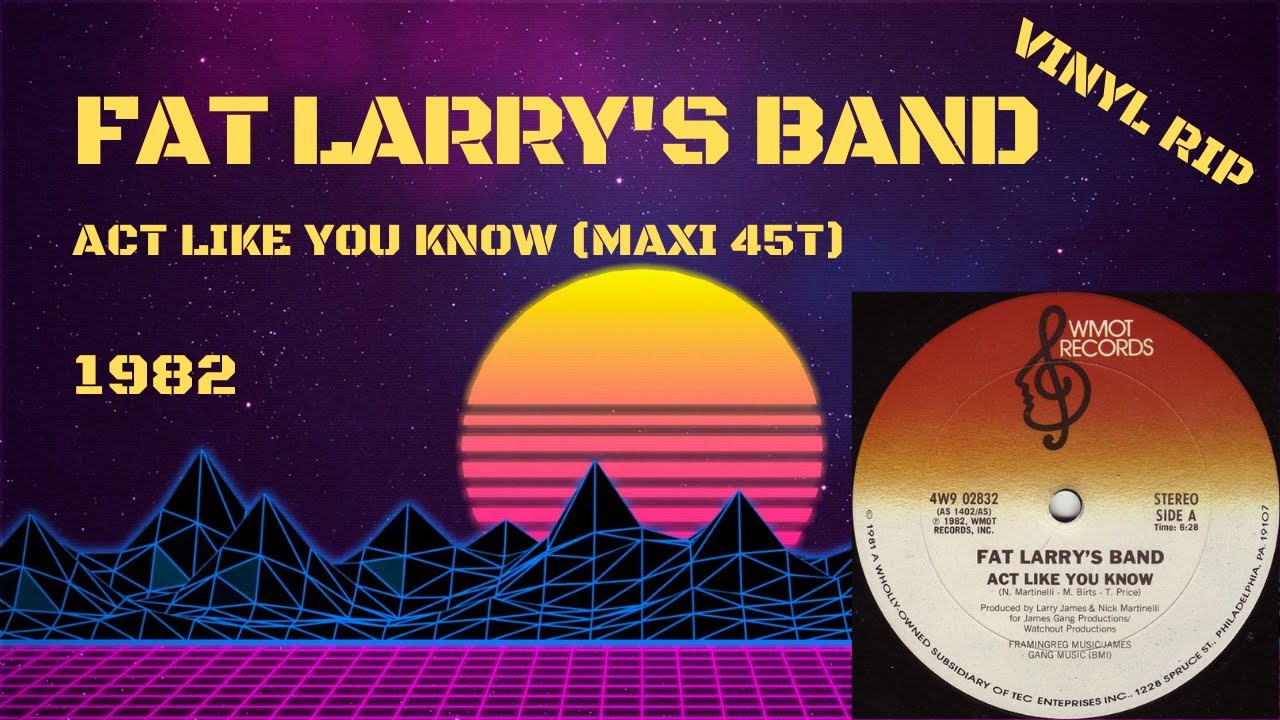 Fat Larry's Band – Act Like You Know (1982) (Maxi 45T) - YouTube
