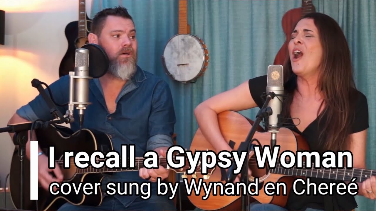 Wynand and Cheree sing a cover of "I recall a Gypsy Woman" - YouTube
