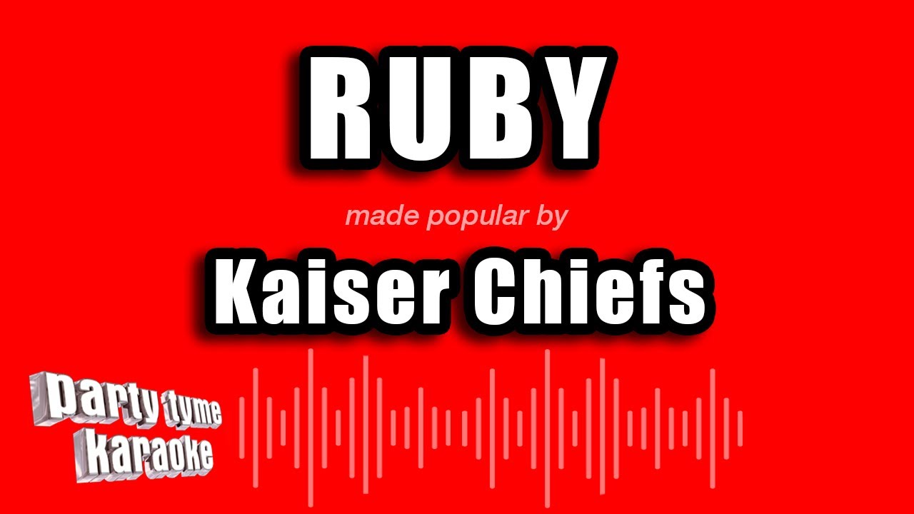 Kaiser Chiefs - Ruby (Karaoke Version) - YouTube
